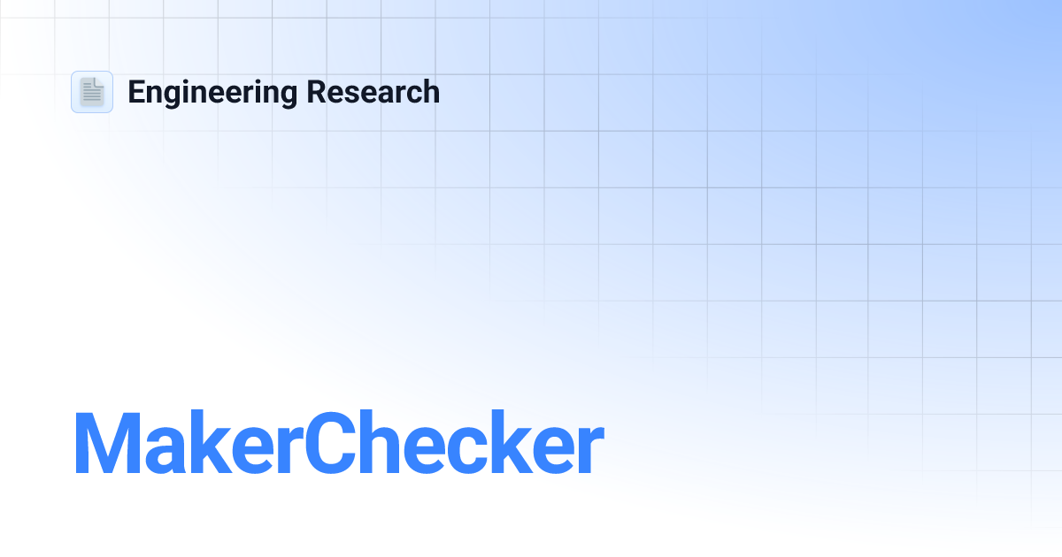 MakerChecker | Engineering Research